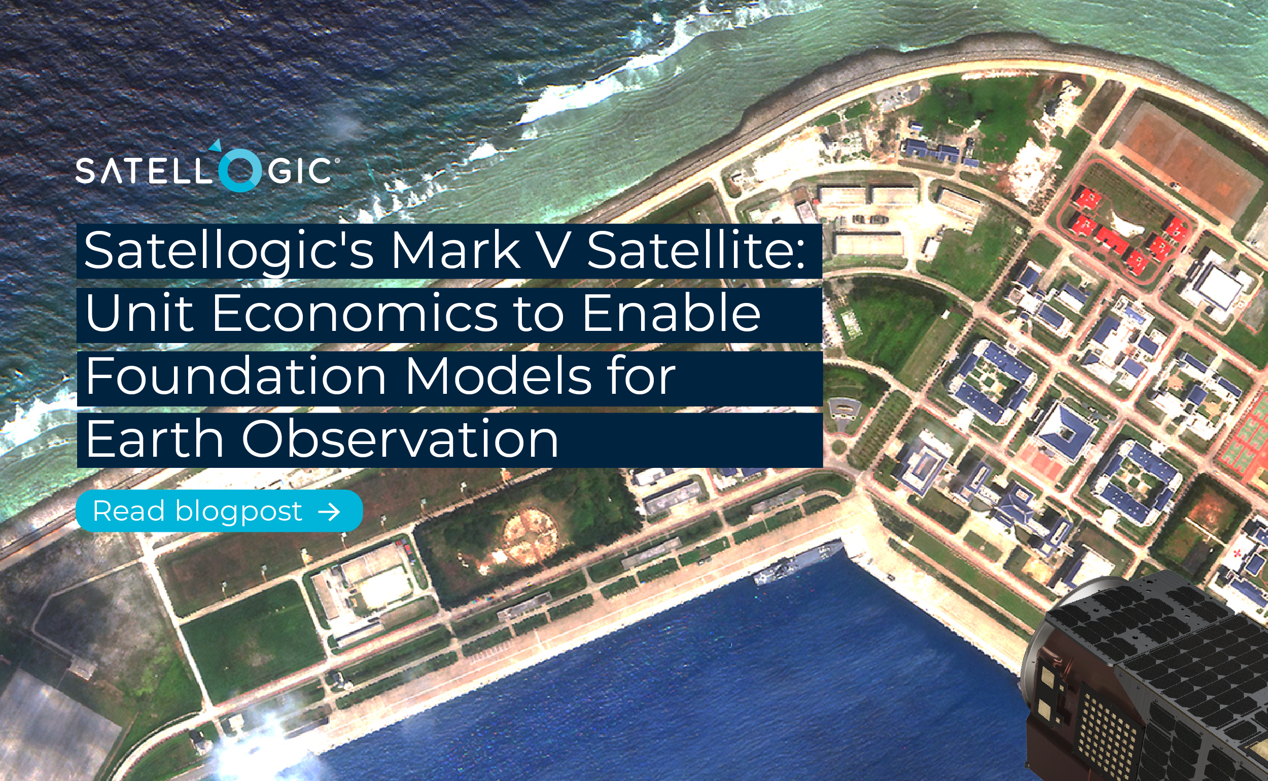 Satellogic's Mark V Satellite: Unit Economics to Enable Foundation ...